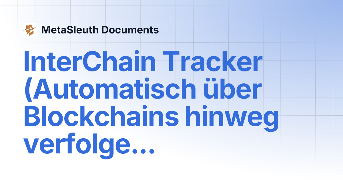 InterChain Tracker (Automatisch über Blockchains hinweg verfolgen) | Metasleuth Benutzerhandbuch ...
