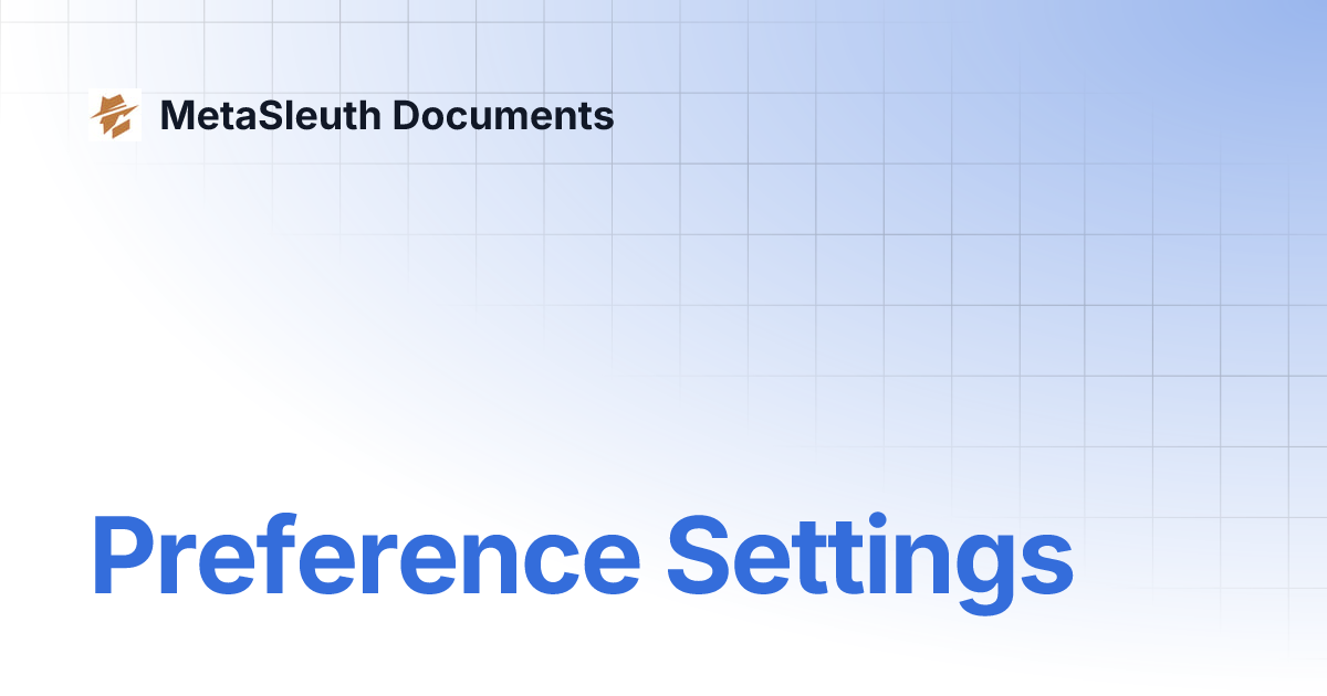 Preference Settings | MetaSleuth Documents